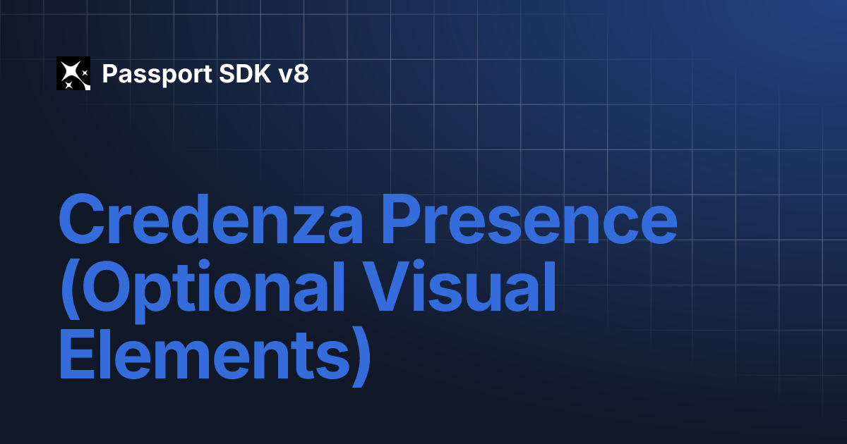 Credenza Presence (Optional Visual Elements) | Passport SDK v8
